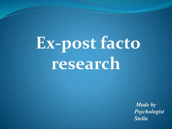 EX POST FACTO RESEARCH | PPT