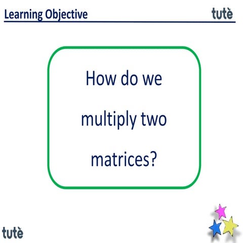 Matrices - multiplication of matrices | PPTX