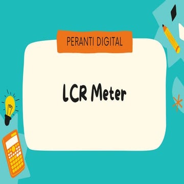 3.0 PERANTI DIGITAL - LCR METER.pdf