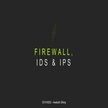 Firewall, IDS & IPS - Awaludin Siking | PPTX