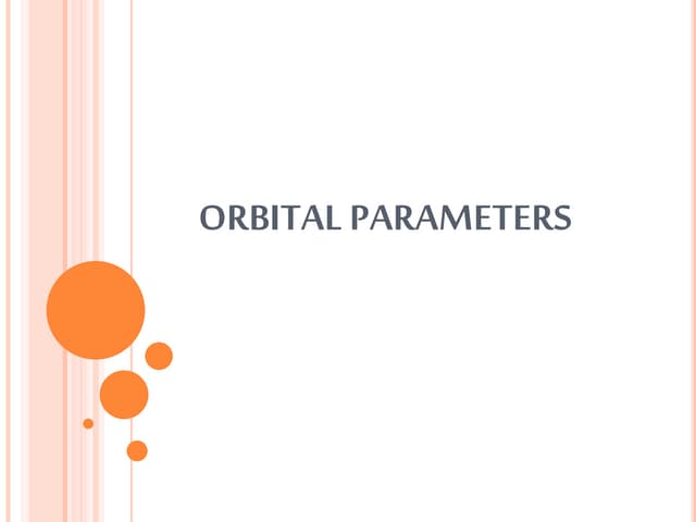 Orbital parameters of a satellite | PPTX