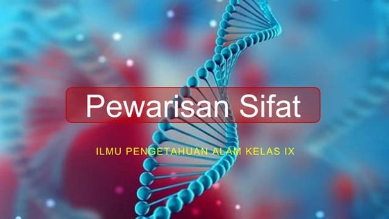 PPT KELAS 9 - PEWARISAN SIFAT.pptx