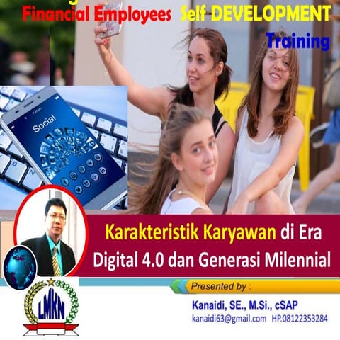 "Karakteristik Karyawan di Era Digital 4.0 dan Generasi Milennial"_Effective Employees Self ...