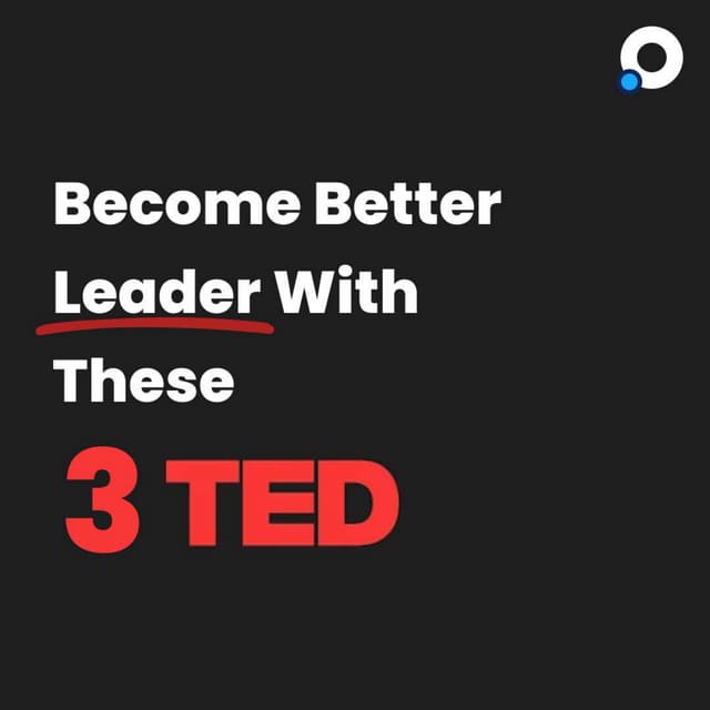 These 3 TED to help you become a better leader | PDF