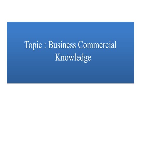 3. Business & Commercial Knowledge.pptx | Business | Business and Finance