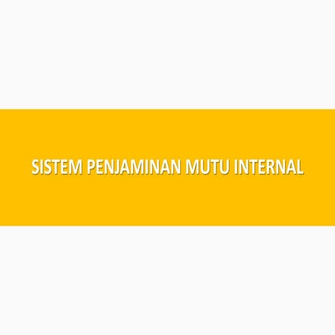 3. Sistem Penjaminan Mutu Internal.pptx