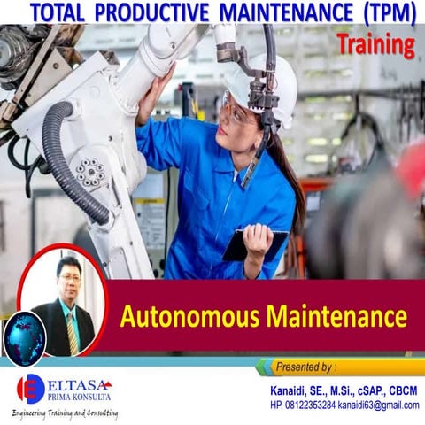 Autonomous Maintenance _Training "TOTAL PRODUCTIVE MAINTENANCE (TPM)". | PPTX