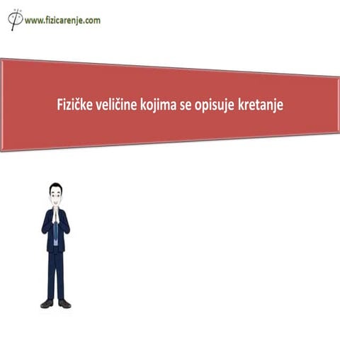 3. Fizicke-velicine-kojima-se-opisuje-kretanje.pptx