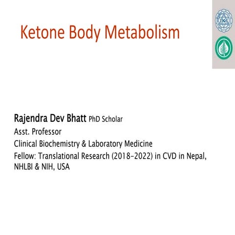 KETONE BODY METABOLISM. FOR MBBS, BDS, LABORATORY MEDICINE pptx | PPTX