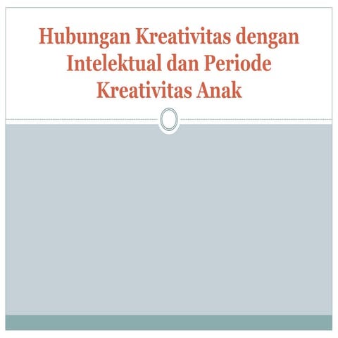 3. Hubungan Kreativitas dengan Intelektual dan Periode Kreativitas Anak ...