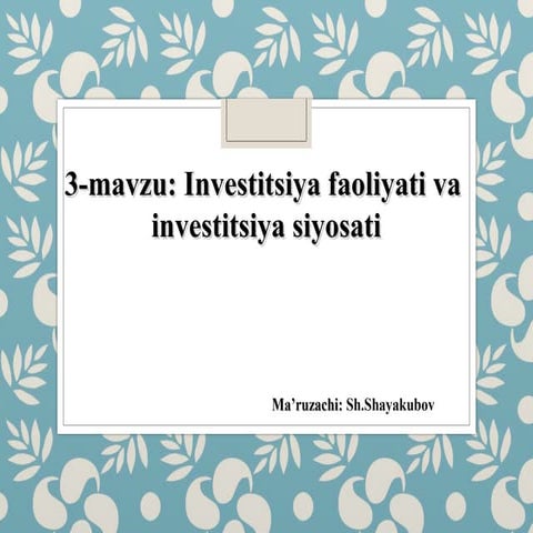 3.mavzu - Investitsiya faoliyati va investitsiya siyosati.ppt