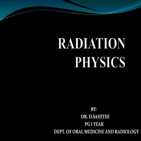 Radiation physics in Dental Radiology... | PPTX