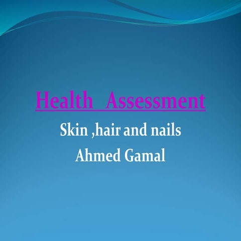 3.Skin, Hair & Nail Assessment.ppt Nursing | PPT