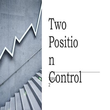 TWO POSITION CONTROL FOR CONTROL ENGINEERING | PPTX