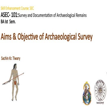 Aims & Objective of Archaeological Survey | PPTX