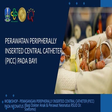 Perawatan Percutaneus Insertion Central Catheter (PICC) pada Bayi | PPTX