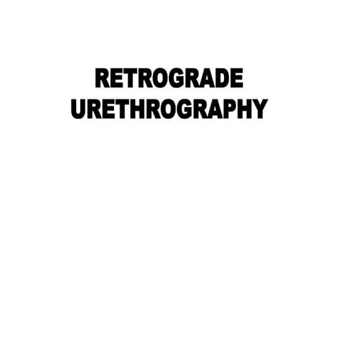 A retrograde urethrogram (RUG) urology ppt | PPT