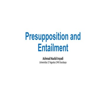 Presupposition and Entailment in Pragmatics | PPTX