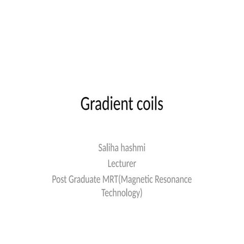3.Hardware of MRI basic gradient coils .pptx