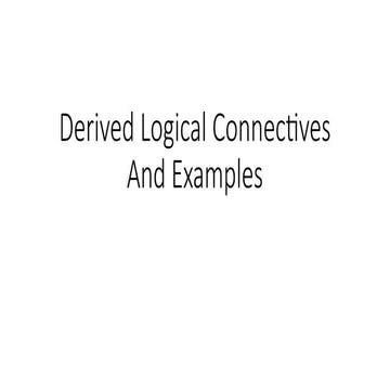 3 Derived Logical Connectives Logical Pptx