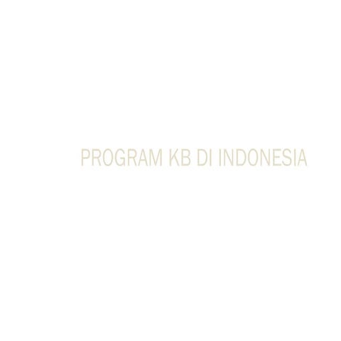 3. Program Keluarga Berencana di Indonesia.ppt