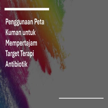 3. Penggunaan Peta Kuman untuk Mempertajam Target Terapi Antibiotik.pdf