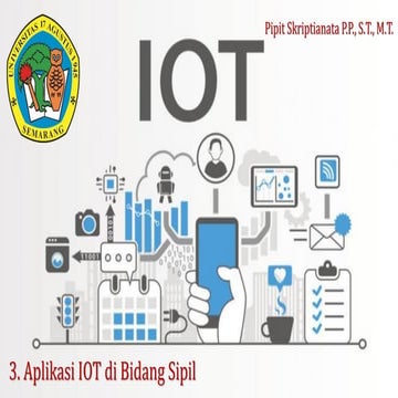 Aplikasi IOT di Dunia Ketekniksipilan dan manfaatnya dalam kehidupan masyarakat umum | PDF