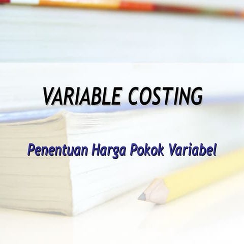 3. Variabel Costing akuntansi manajemen.ppt