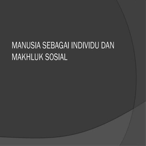 3.manusia_sebagai_makhluk_individu__sosial.ppt