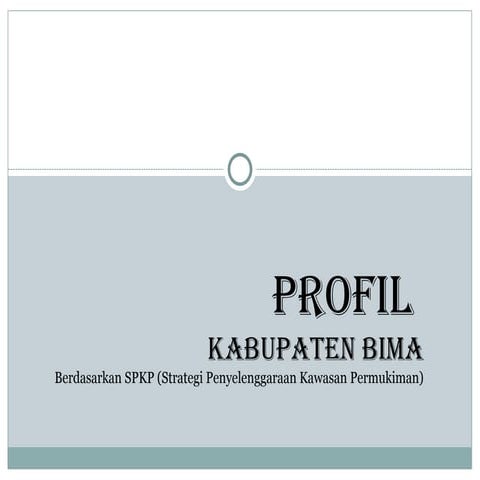PROFIL KAB BIMA Strategi Penyelenggaran Kawasan Permukiman Kabupaten ...