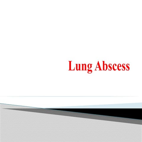 Lungs abscess | PPTX