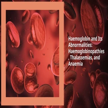 3. Haemoglobin and Its Abnormalities.pptx