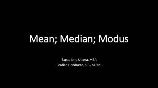 Statistik (ukuran pemusatan data mean, median dan modus). pptx | PPTX