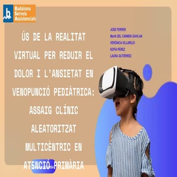 Presentació "Ús de la realitat virtual per reduir el dolor i l'ansietat ...
