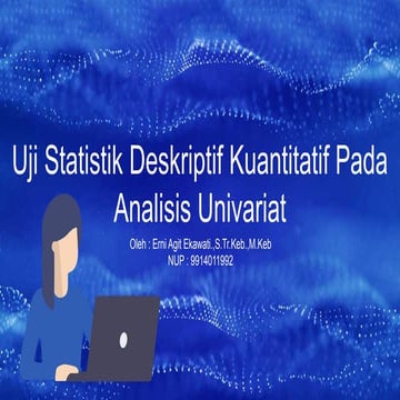 3. UJI STATISTIK DESKRIPTIF KUANTITATIF PADA ANALISIS UNIVARIAT.pptx