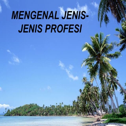 3. Mengenal Jenis-Jenis Profesi Yang Ada.ppt
