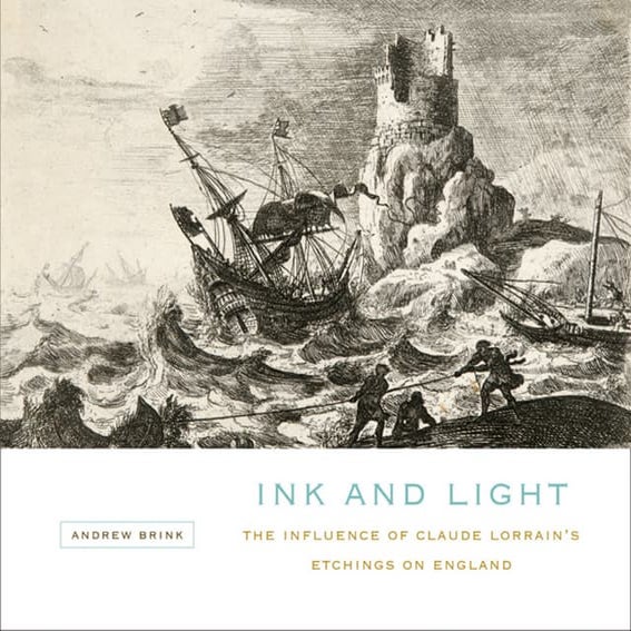 3. Ink and Light - The Influence of Claude Lorrains Etchings -- Andrew ...