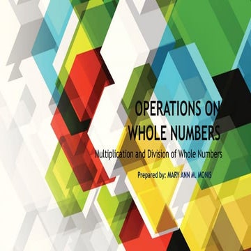 Comprehensive Guide to Multiplication and Division of Whole Numbers | PPTX
