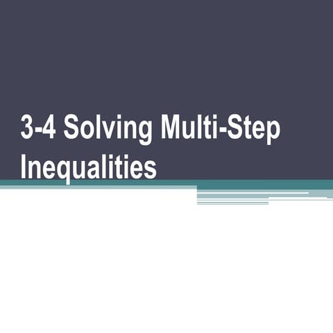 3 4 solving multi-step inequalities | PPTX
