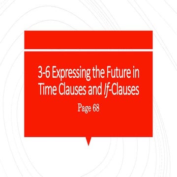 3 6 expressing future time in time and -if clauses | PPT