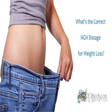 What's the correct hgh dosage for weight loss | PPTX