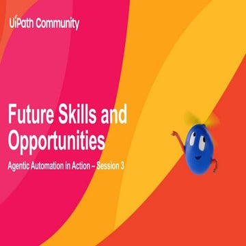 Agentic Automation in Action - Future Skills and Opportunities.pdf