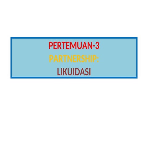 PROSEDUR LIKUIDASI PERUSAHAAN PERSEKUTUAN | PPT