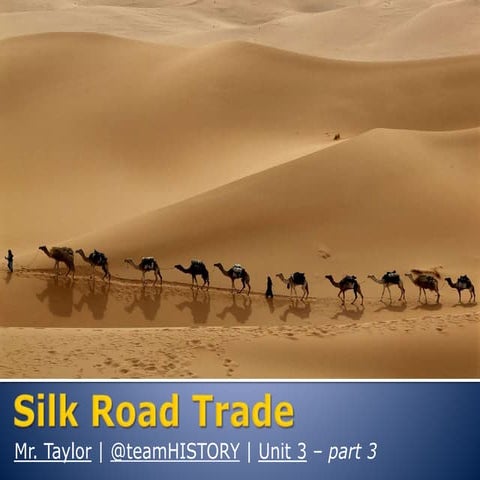 Asia: Part 3 - Silk Road Trade | PPTX | Asia Travel | Travel Locations