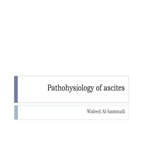 Ascites pathophysiology for medical usage | PPT