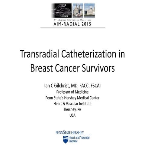 Gilchrist IC - AIMRADIAL 2015 - Transradial in breast cancer | PPTX ...