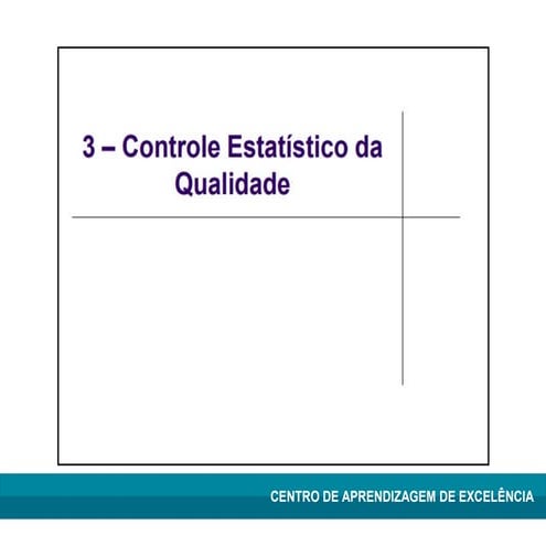 3 - CEQ – Controle Estatístico da Qualidade.pdf