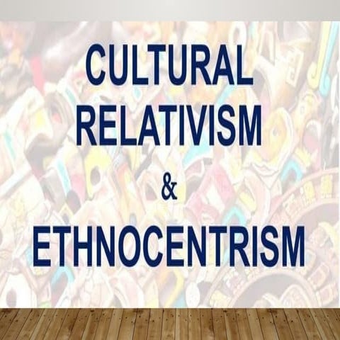3-Cultural-relativism-and-Ethnocentrism.pptx