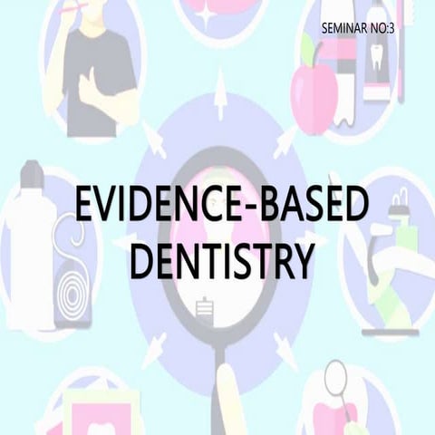 EVIDENCE BASED DENTISTRY (EBD) | PPTX