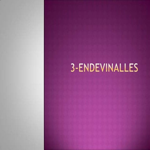 Endevinalles 3 | PPTX
